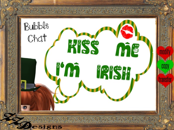 Second Life Marketplace - ..::ZZ Designs::..Bubble Chat -Kiss Me I'm Irish